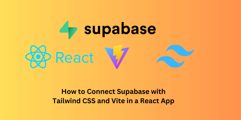 How to Connect Supabase with Tailwind CSS and Vite in a React App - FrontendShape